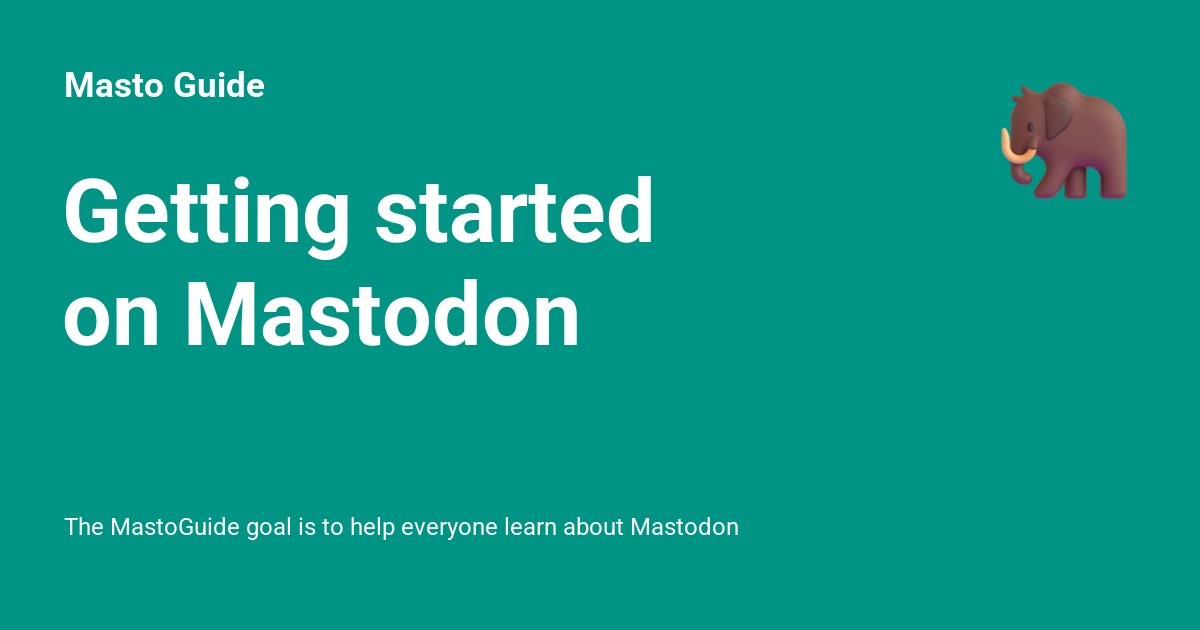 Getting started on Mastodon - Masto Guide